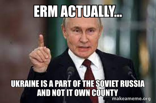 Erm Actually... Ukraine is a part of the soviet Russia and not it own ...