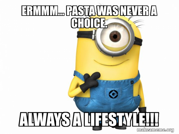 ermmm… pasta was never a choice. Always a lifestyle!!! - Thoughtful ...