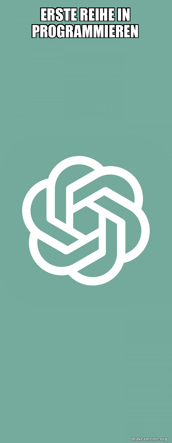 Erste Reihe in Programmieren - ChatGPT Meme Generator