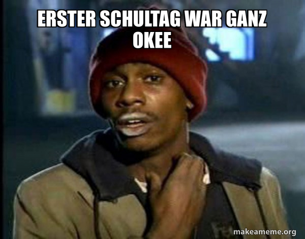 Meme Zum Ersten Schultag