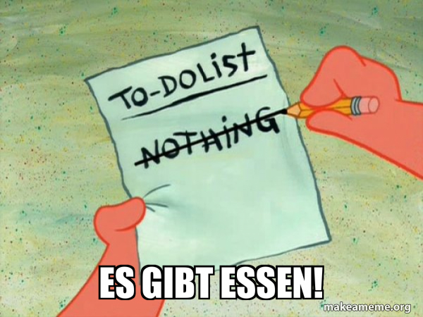 Es gibt Essen! - TO-DO List Meme Generator