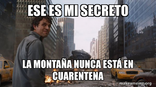 Ese es mi secreto La montaÃ±a nunca estÃ¡ en cuarentena - That's My ...