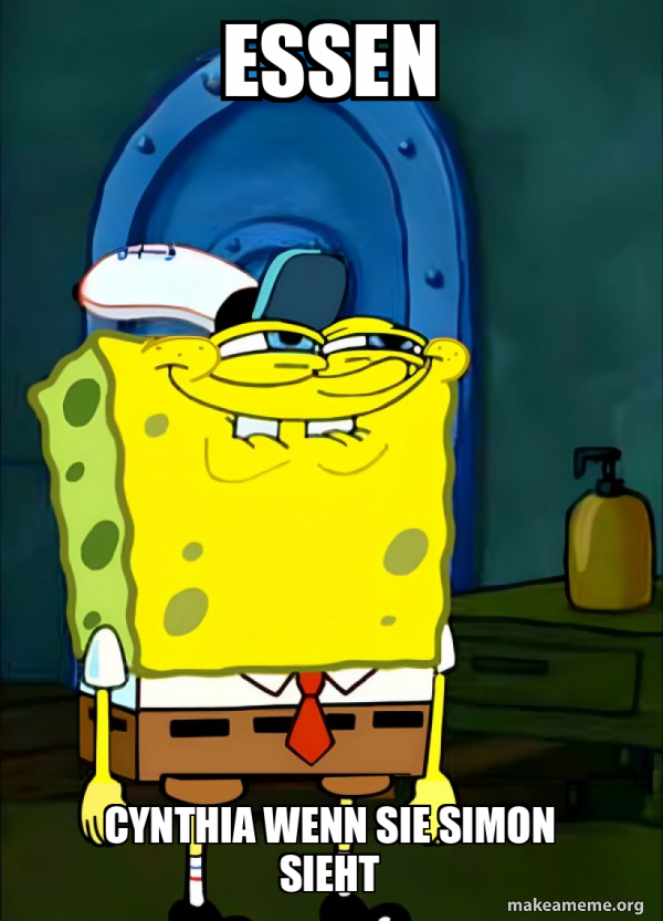 essen cynthia wenn sie simon sieht - SpongeBob Grin Meme Generator
