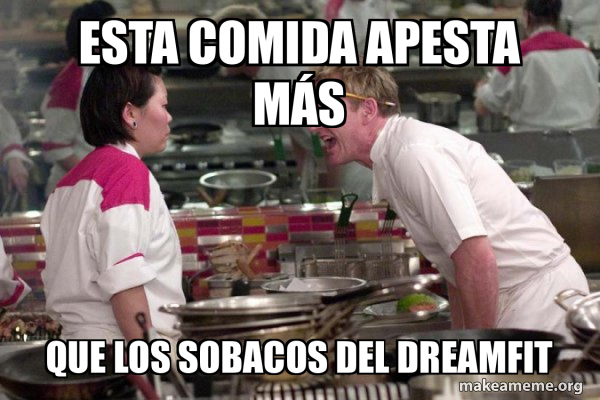 Esta comida apesta más que los sobacos del dreamfit - Gordon Ramsay ...