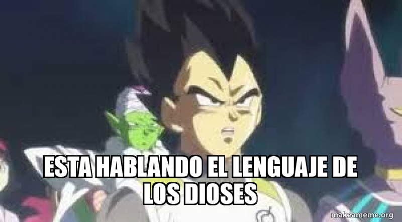 esta hablando el lenguaje de los dioses Meme Generator