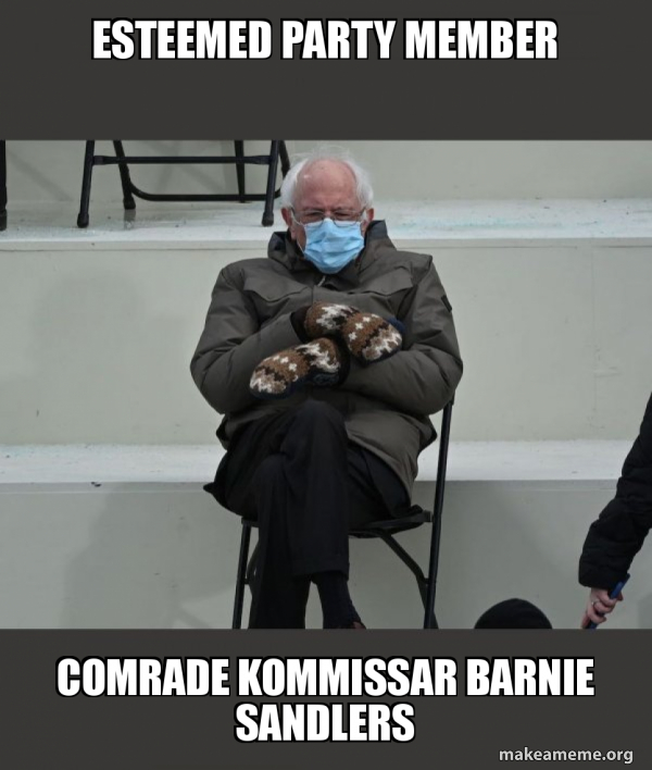 esteemed party member comrade kommissar barnie sandlers - Bernie ...