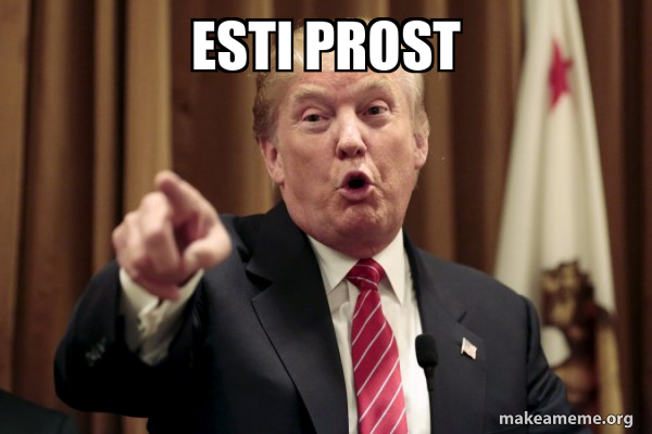 esti prost - Donald Trump Says Meme Generator