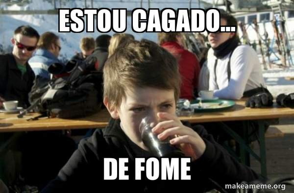 estou cagado... de fome - Lazy Elementary School Kid Meme Generator