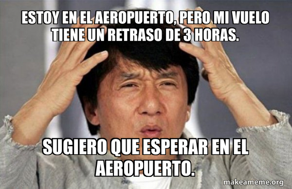 Estoy en el aeropuerto, pero mi vuelo tiene un retraso de 3 horas ...