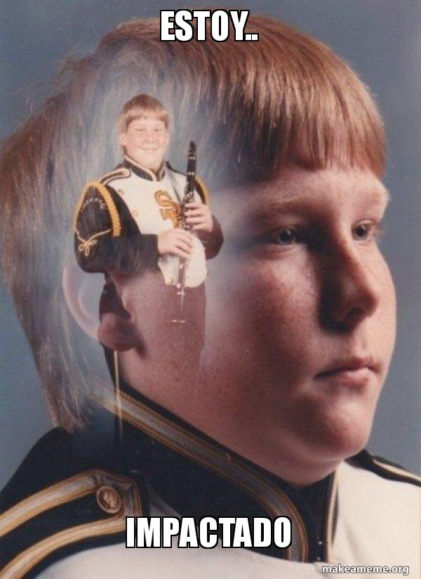estoy.. IMPACTADO - PTSD Clarinet Boy | Make a Meme