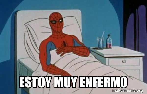 ESTOY MUY ENFERMO - Spiderman Cancer Meme Generator