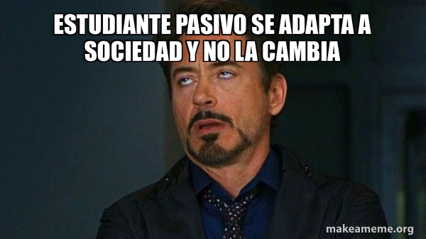 Estudiante pasivo se adapta a sociedad y no la cambia - Tony Stark Eye ...
