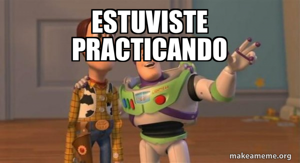 estuviste practicando - Buzz and Woody (Toy Story) Meme Meme Generator