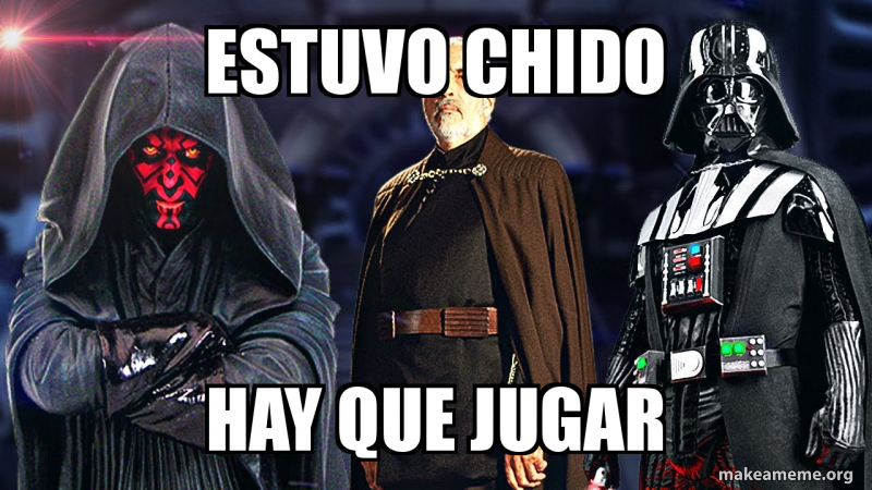 ESTUVO CHIDO HAY QUE JUGAR Meme Generator