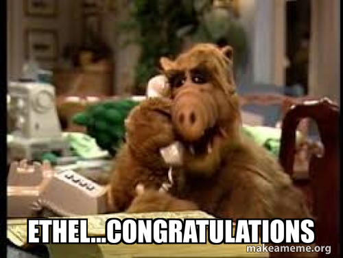 Ethel...congratulations Meme Generator