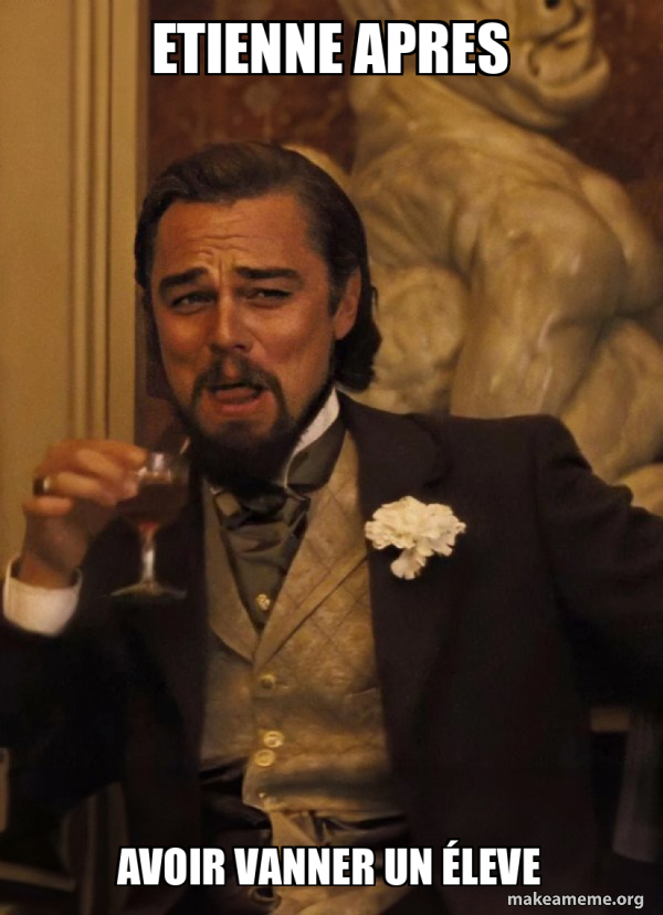 Etienne apres avoir vanner un éleve - Leonardo DiCaprio Laughing Django ...