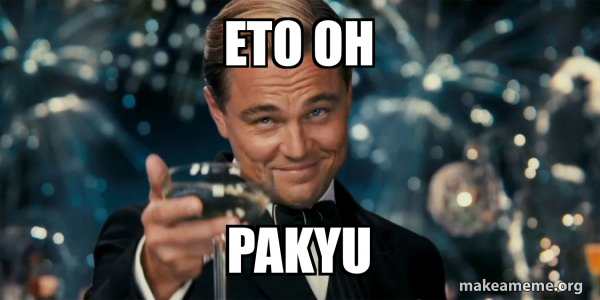 Eto oh Pakyu - Great Gatsby Reaction - Leonardo DiCaprio Toast Meme ...
