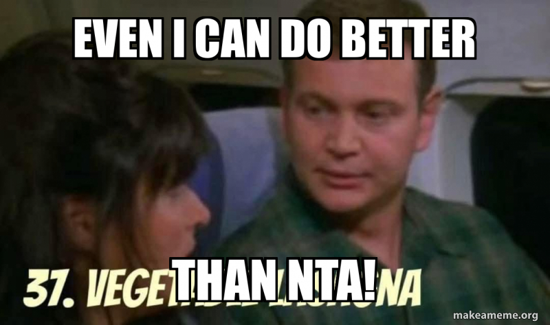 Even i can do better than NTA! Meme Generator