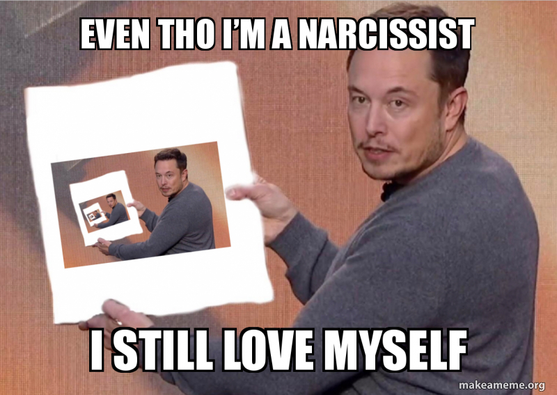 Even tho iâ€™M a narcIssist I still love myself Meme Generator