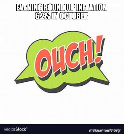 Evening round Up Inflation 6.2% in october Meme Generator
