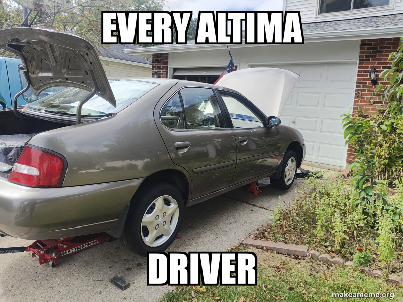 Every Altima Driver Meme Generator