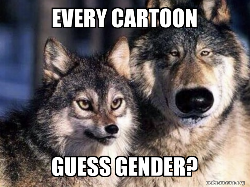 Every cartoon guess gender? Meme Generator