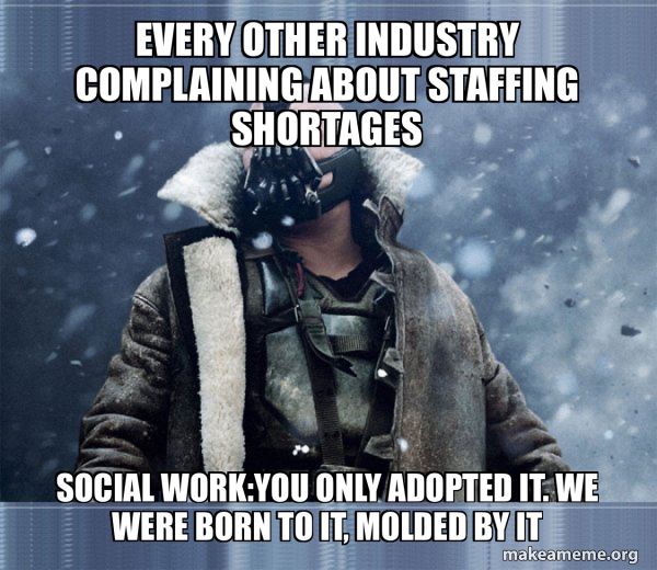 Every other industry complaining about staffing shortages Social work ...