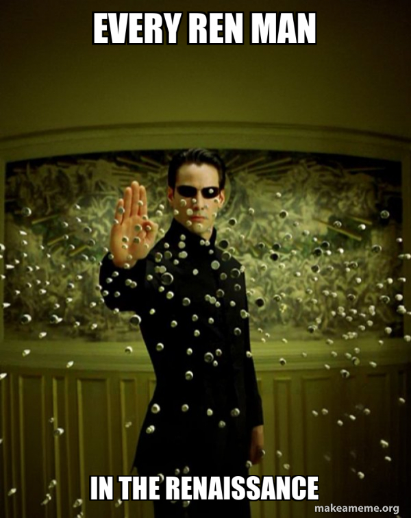 Every ren man in the renaissance - Neo Stopping Bullets Meme Generator