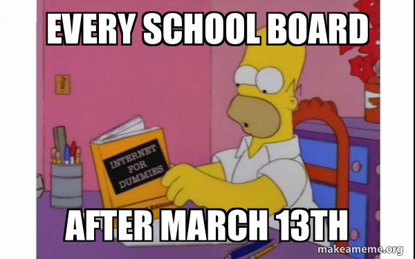 every school board After March 13th - Computer Homer Meme Generator