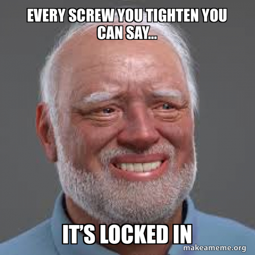 Every screw you tighten you can say… It’s locked in Meme Generator