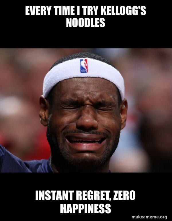 Every time I try Kellogg's noodles Instant regret, zero happiness ...