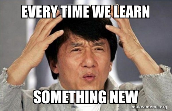 every time we learn something new - Jackie Chan Why? Meme Generator