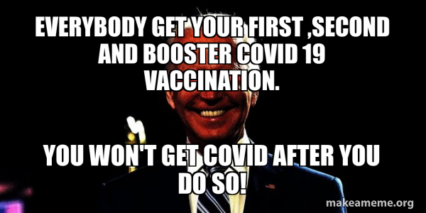 Everybody get your first ,second and booster COVID 19 Vaccination. You ...