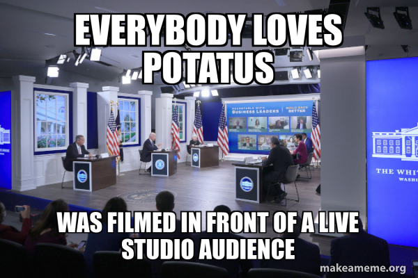 Everybody Loves POTATUS was filmed in front of a live studio audience ...
