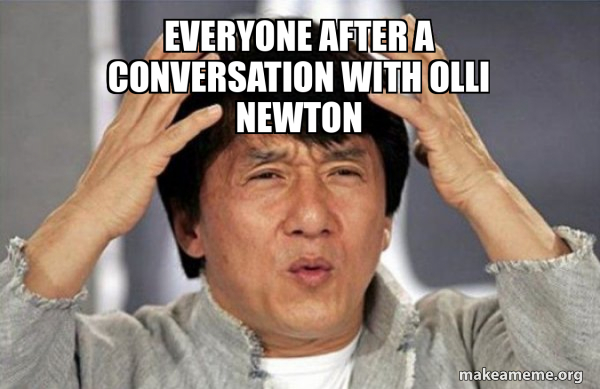 Everyone after a conversation with Olli Newton - Jackie Chan Why? Meme ...