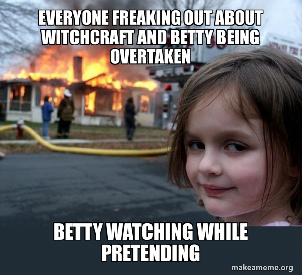 Everyone freaking out about witchcraft and Betty being overtaken Betty ...