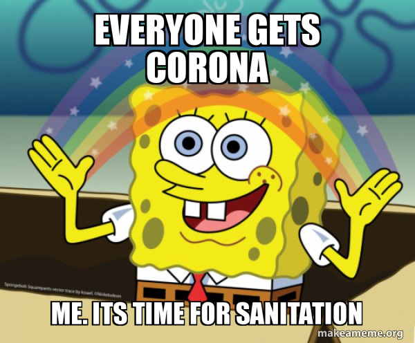 Everyone gets corona me. Its time for sanitation - Rainbow SpongeBob ...