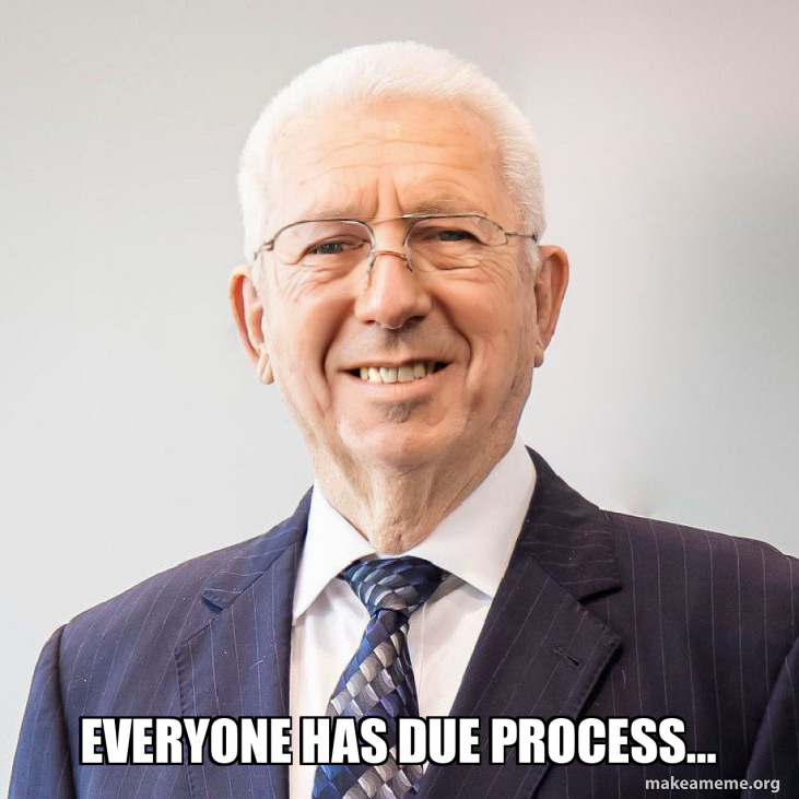 Everyone has due process… Meme Generator