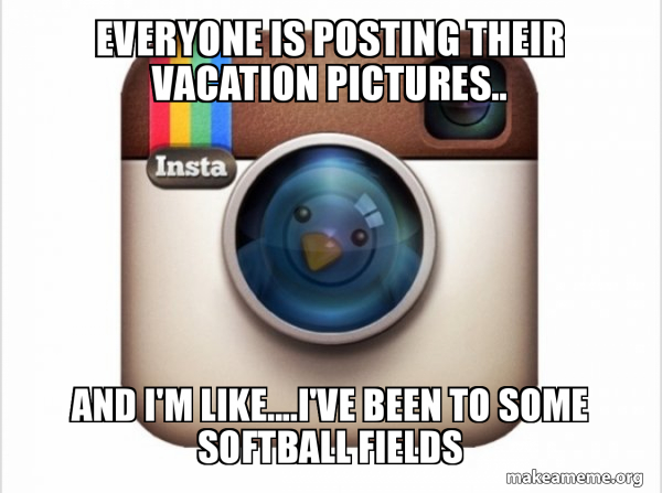 EVERYONE IS POSTING THEIR VACATION PICTURES.. AND I'M LIKE....I'VE BEEN ...