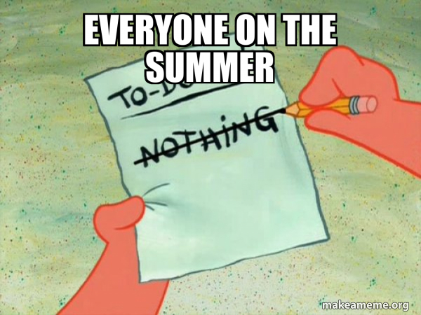 Everyone on the summer - TO-DO List Meme Generator