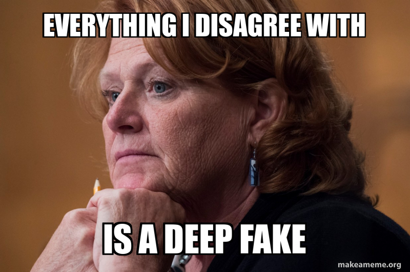 EVERYTHING I DISAGREE WITH IS A DEEP FAKE Meme Generator