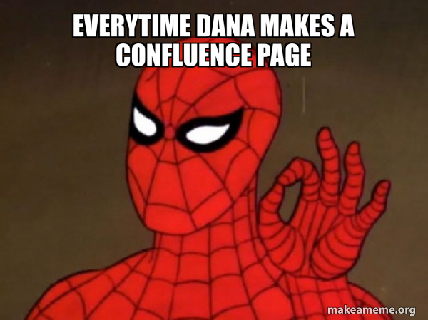 everytime dana makes a confluence page - Spiderman - Care factor Zero ...