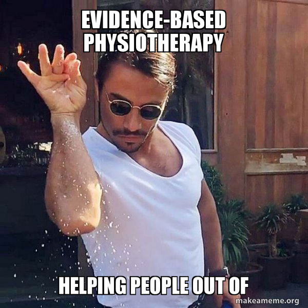 evidence-based physiotherapy Helping people out of - SaltBae or Salt ...