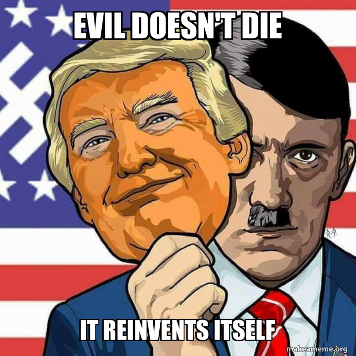 Evil doesn't die it reinvents itself Meme Generator