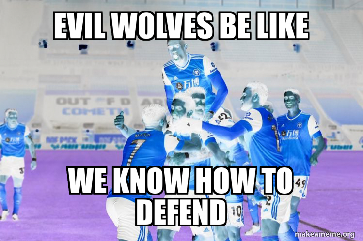 EVIL WOLVES BE LIKE WE KNOW HOW TO DEFEND Meme Generator