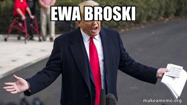 ewa broski - Trump - Impeachment Quid Pro Quo Meme Generator