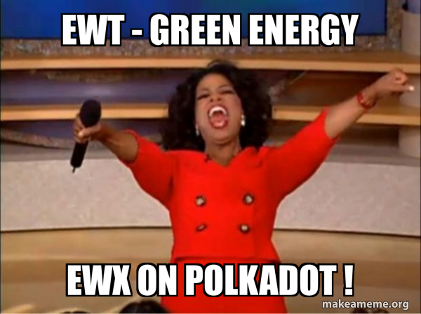 EWT - Green Energy EWX on POLKADOT ! - Oprah Winfrey - You Get a Car ...