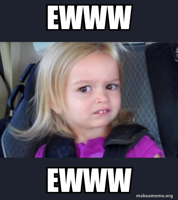 EWWW EWWW - Side-Eyes Chloe Meme Generator