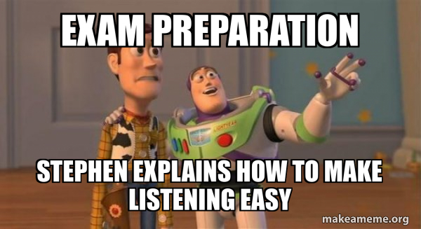 exam preparation Stephen explains how to make listening easy - Buzz and ...