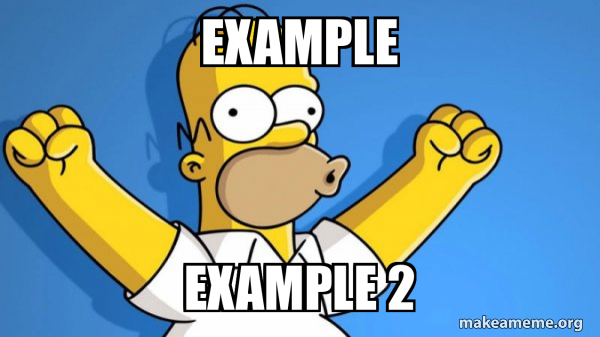 example example 2 - Happy Homer Meme Generator